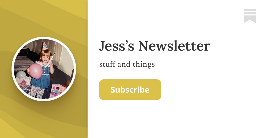 Jess’s Newsletter | Substack