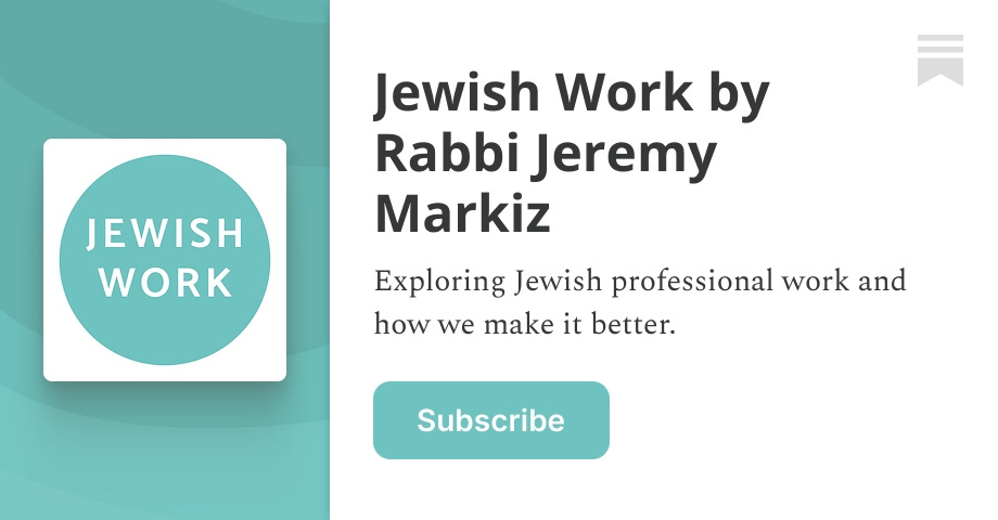 Jewish Work by Rabbi Jeremy Markiz | Substack