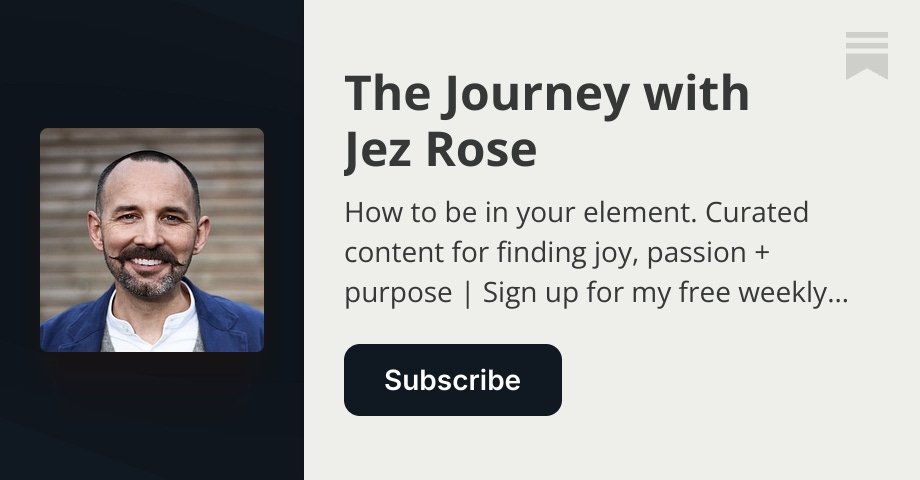 The Journey | Jez Rose | Substack