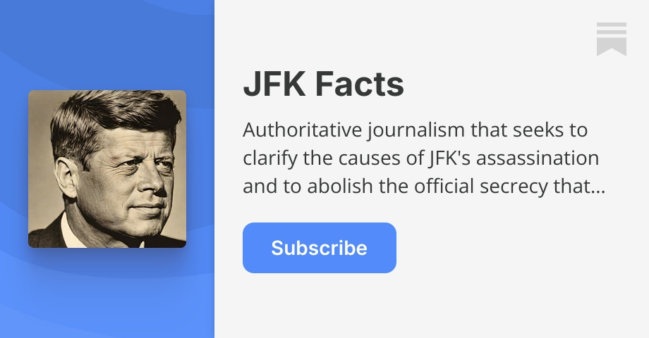JFK Facts | Jefferson Morley | Substack