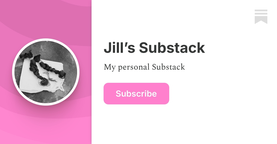 Jill’s Substack | Jill Bemis | Substack