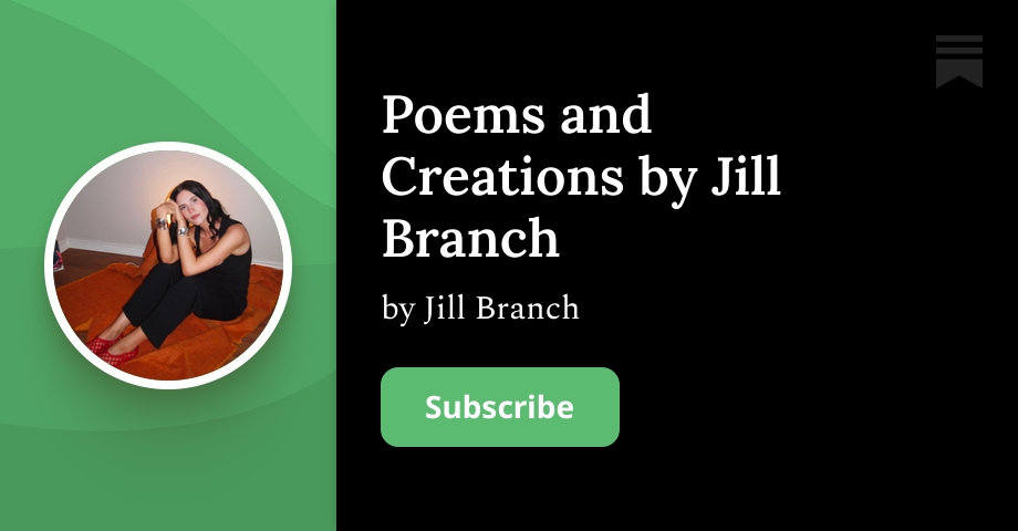 Poems and Creations by Jill Branch | Substack