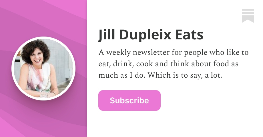 Jill Dupleix Eats | Substack