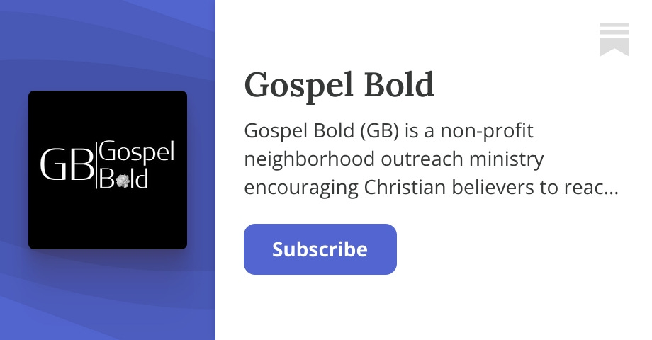 Gospel Bold | Jim Kendall | Substack