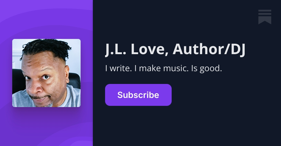 J.L. Love, Author/DJ | Jeff Love | Substack
