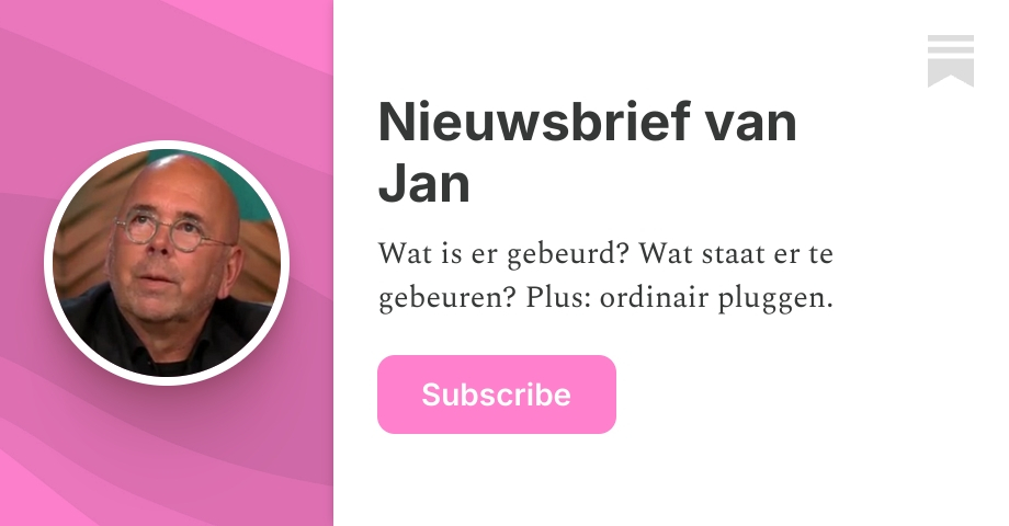 Nieuwsbrief van Jan | Jan Dijkgraaf | Substack