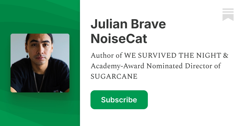 Julian Brave NoiseCat | Substack