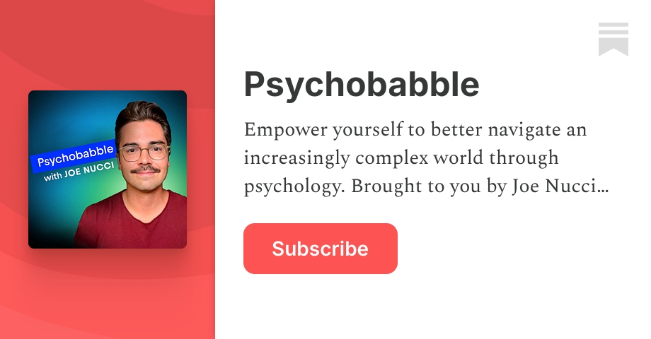 Psychobabble | Joe Nucci | Substack