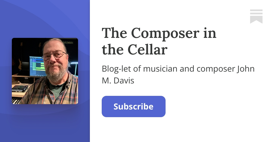 The Composer in the Cellar | John M Davis | Substack