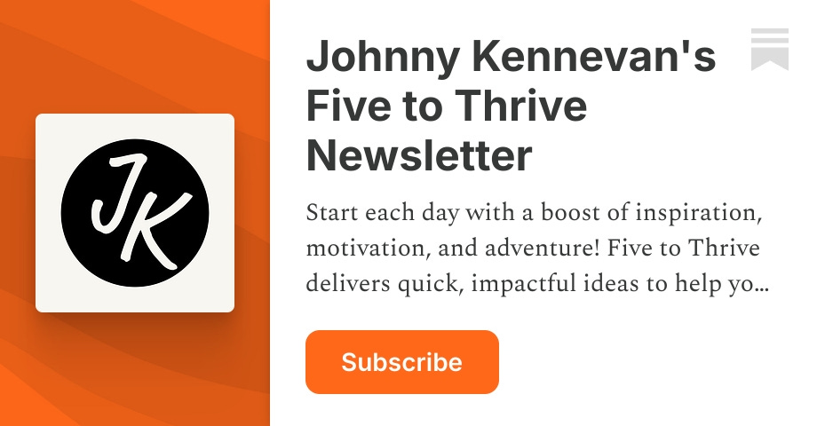 Johnny Kennevan's Five to Thrive Newsletter | Substack