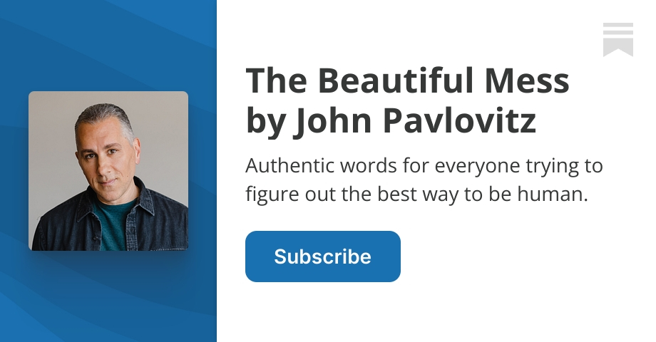 Archive - The Beautiful Mess by John Pavlovitz