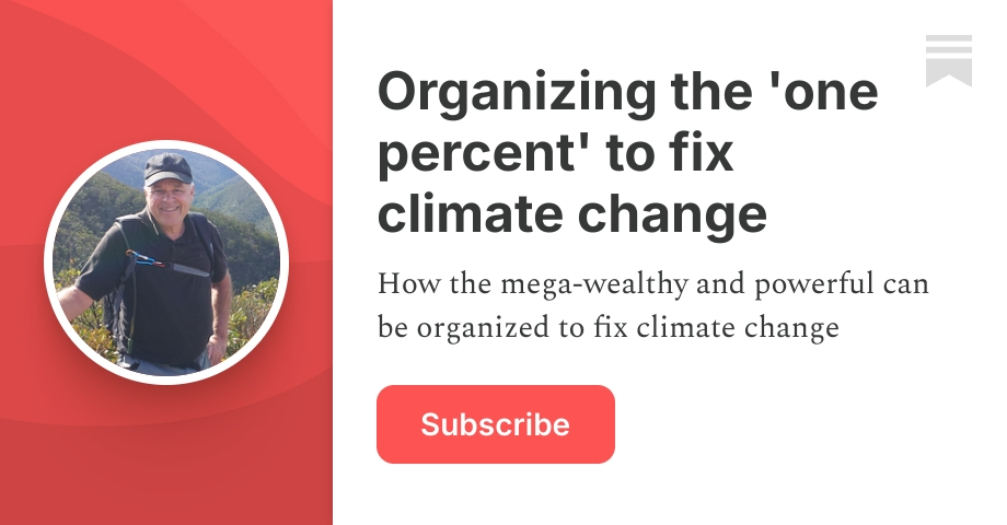 Organizing the 'one percent' to fix climate change | John Stewart | Substack