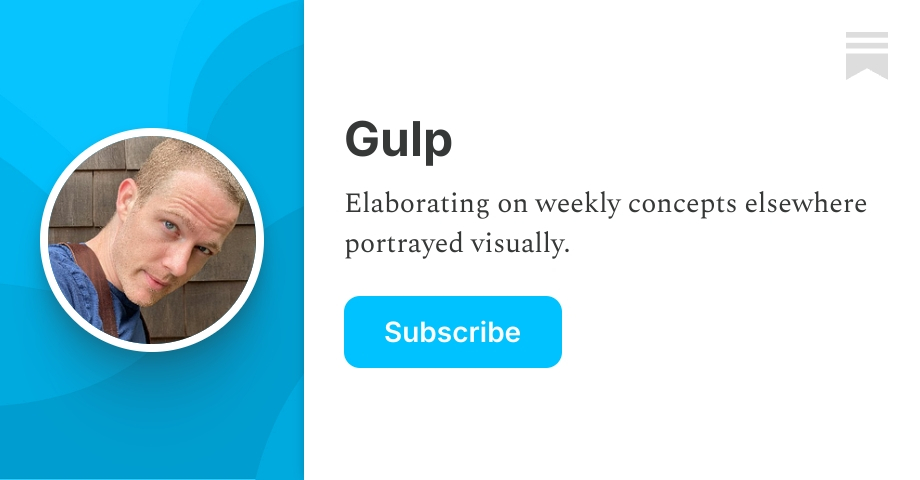 Gulp | Jonah Slakes | Substack