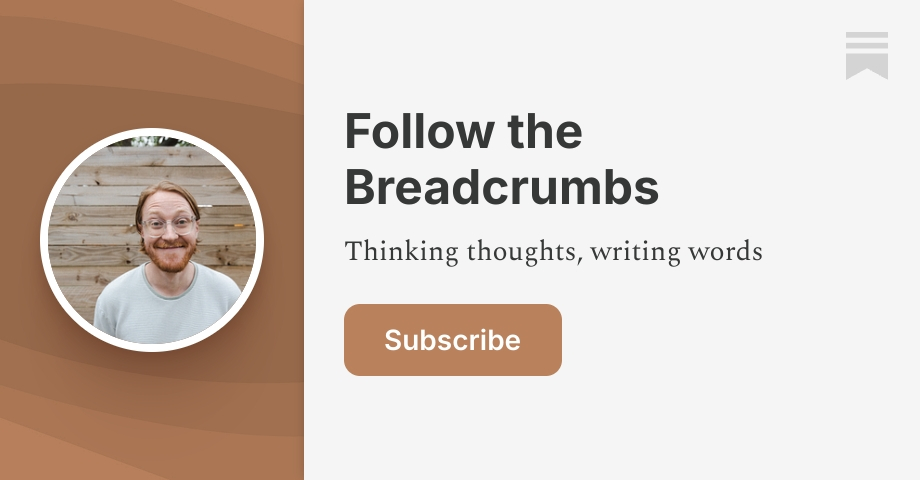 Follow the Breadcrumbs | Jonathan Cole Novak | Substack