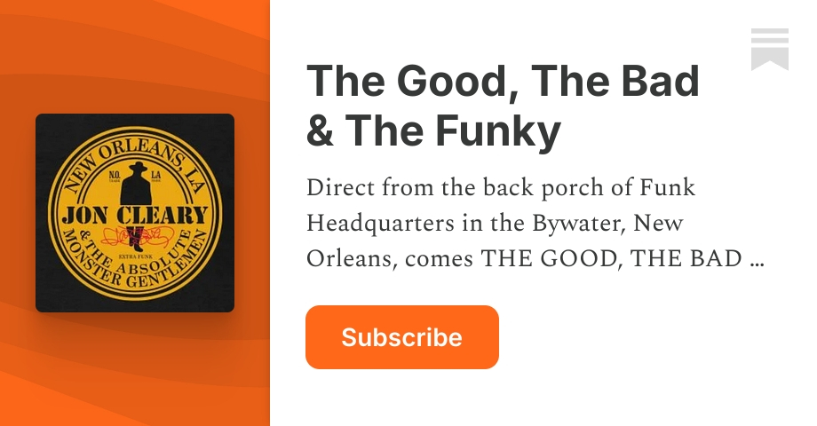 The Good, The Bad & The Funky | Jon Cleary | Substack