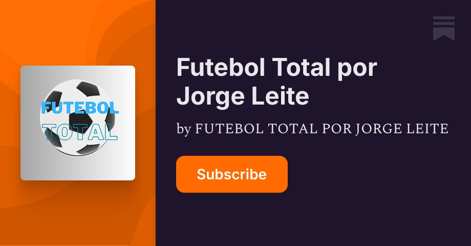 Futebol Total por Jorge Leite | Substack