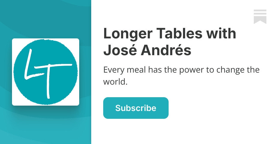 Recipes | Longer Tables with José Andrés | Substack