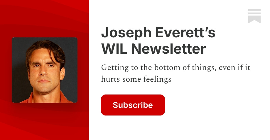 Joseph Everett’s WIL Newsletter | Joseph Everett (WIL) | Substack