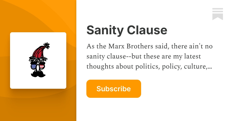 Sanity Clause | Joe Klein | Substack