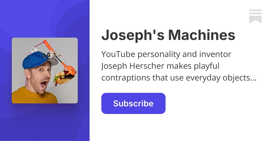 Joseph's Machines | Joseph Herscher | Substack