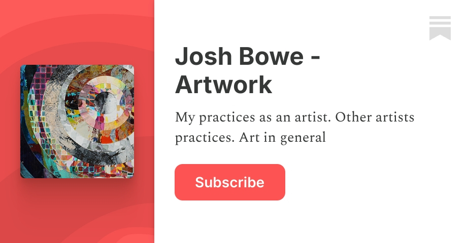 Josh Bowe - Artwork | Substack