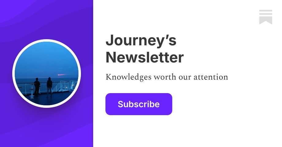 Journey’s Newsletter | Substack