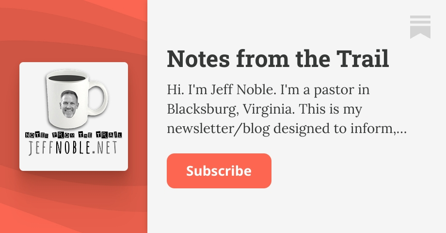 About - Jeff Noble - "Notes from the Trail"