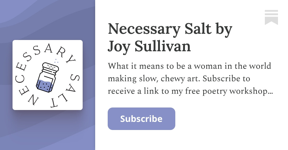 Necessary Salt by Joy Sullivan | Substack