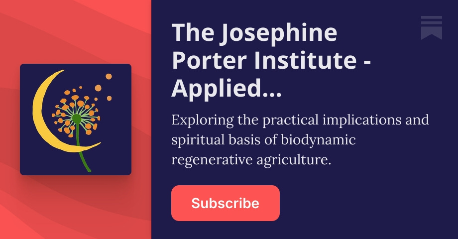 Josephine Porter Institute - Applied Biodynamics | Stewart K Lundy | Substack