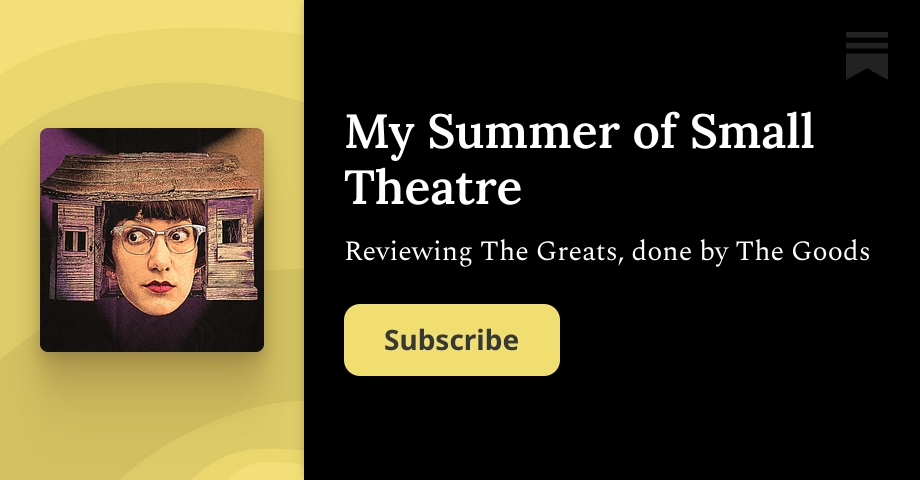 My Summer of Small Theatre | Julia Prescott | Substack