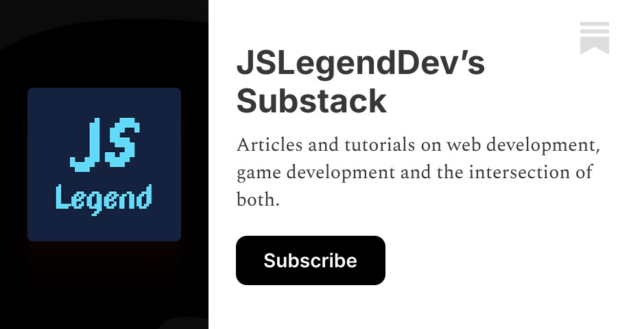 JSLegendDev’s Substack | Substack