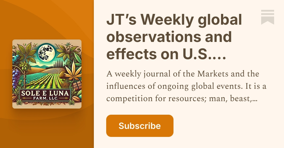 JT’s Weekly global observations and effects on U.S. Markets | Substack