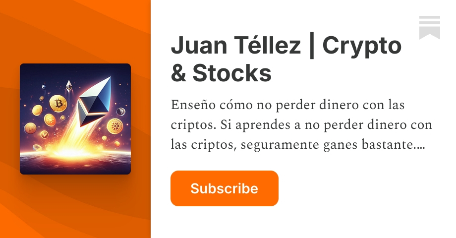 Juan Téllez | Crypto & Stocks | Juan Web3 | Substack
