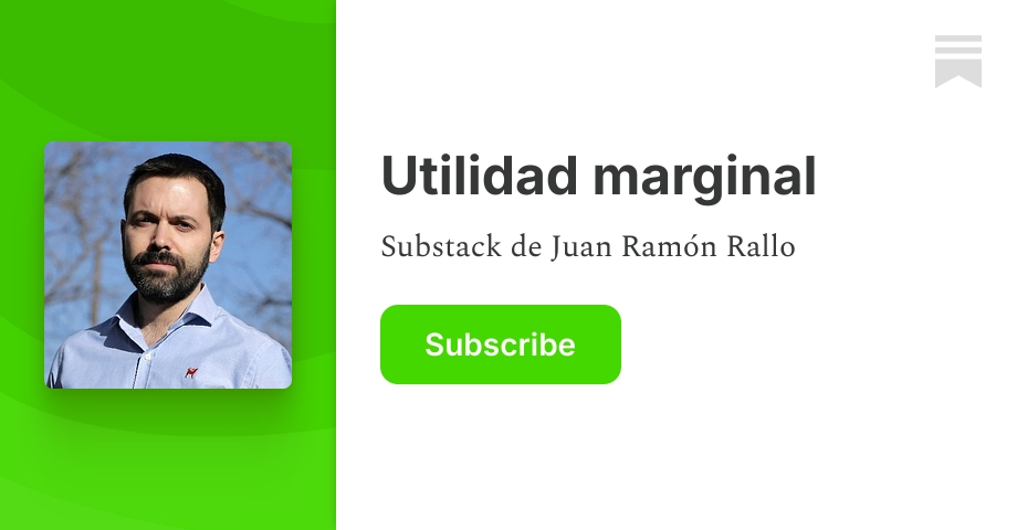Utilidad marginal | Juan Ramón Rallo | Substack
