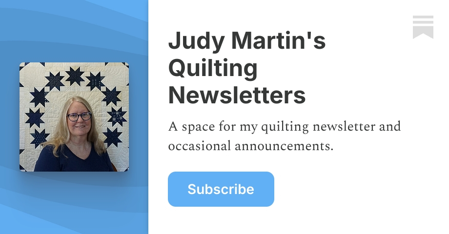 Judy Martin's Quilting Newsletters | Substack