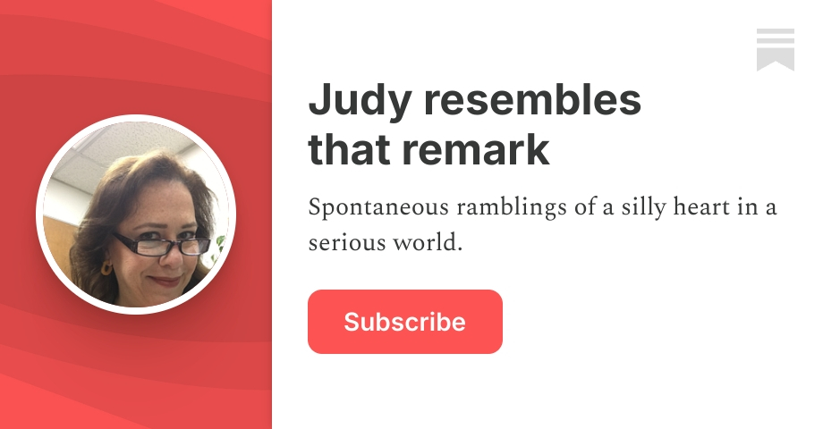Judy resembles that remark | Judy Jones | Substack