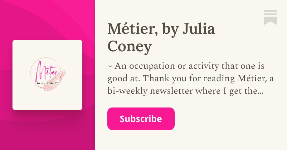 Métier, by Julia Coney | Substack