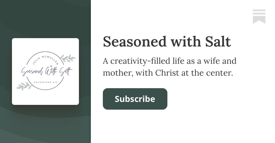 Seasoned with Salt | Julia McMullen | Substack