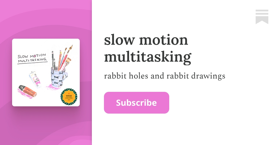 slow motion multitasking | Julia Pott | Substack