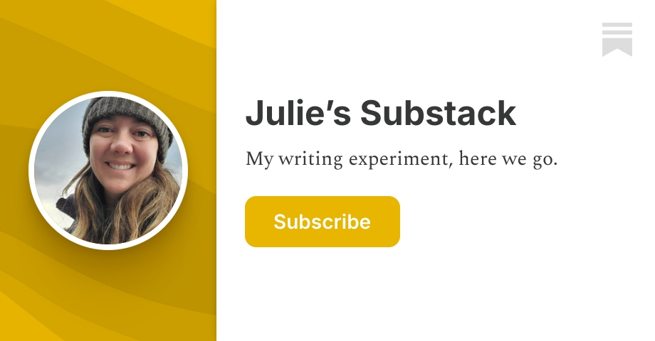 Julie’s Substack | Substack