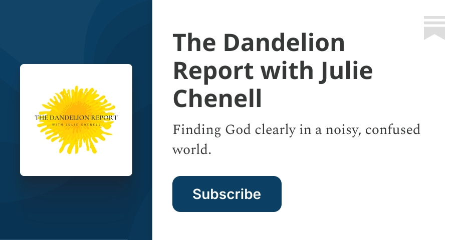 The Dandelion Report with Julie Chenell | Substack