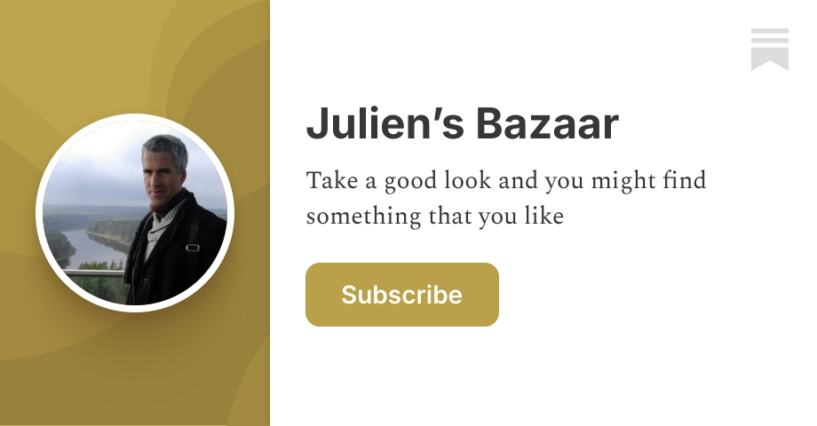 Julien’s Bazaar | Julien Matuszak | Substack