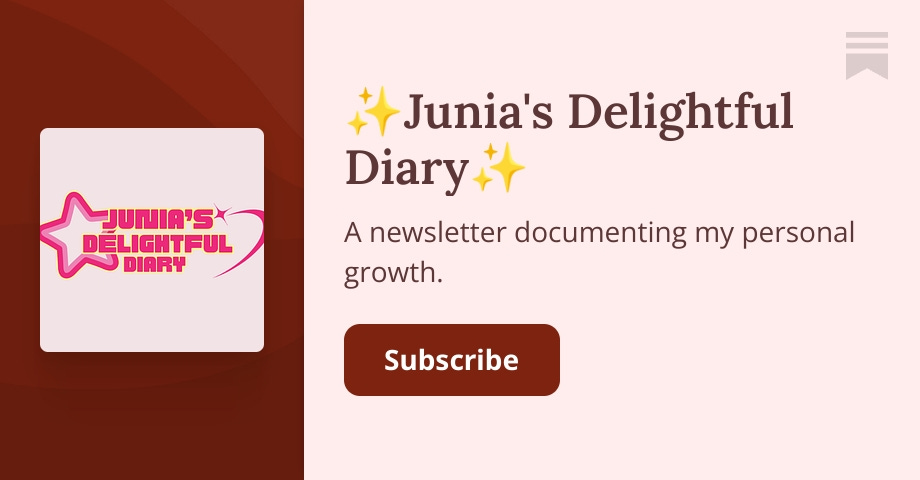 Junia's Delightful Diary | Junia🌺 | Substack