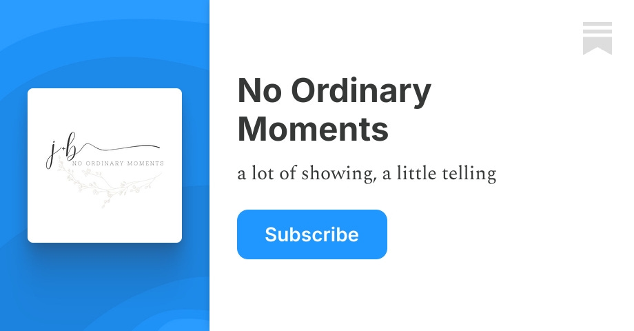 No Ordinary Moments | Jennifer Floyd | Substack