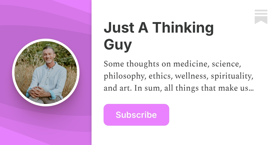 Just A Thinking Guy | Ryan Cole, MD | Substack