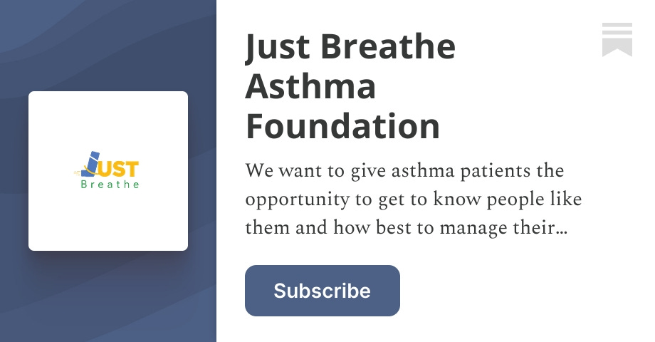 Just Breathe Asthma Foundation | Substack