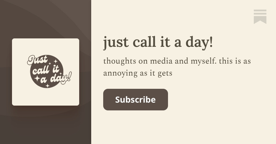just call it a day! | diego | Substack