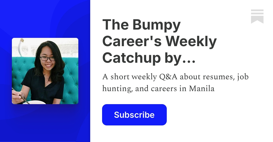 The Bumpy Career's Weekly Catchup by @justineLTchua | Justine LT Chua | Substack