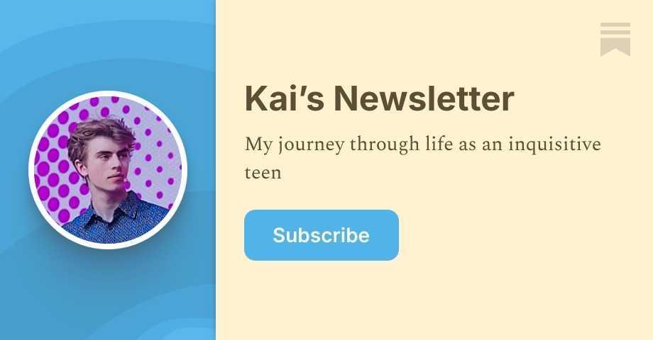 Kai’s Newsletter | Kai Goodall | Substack