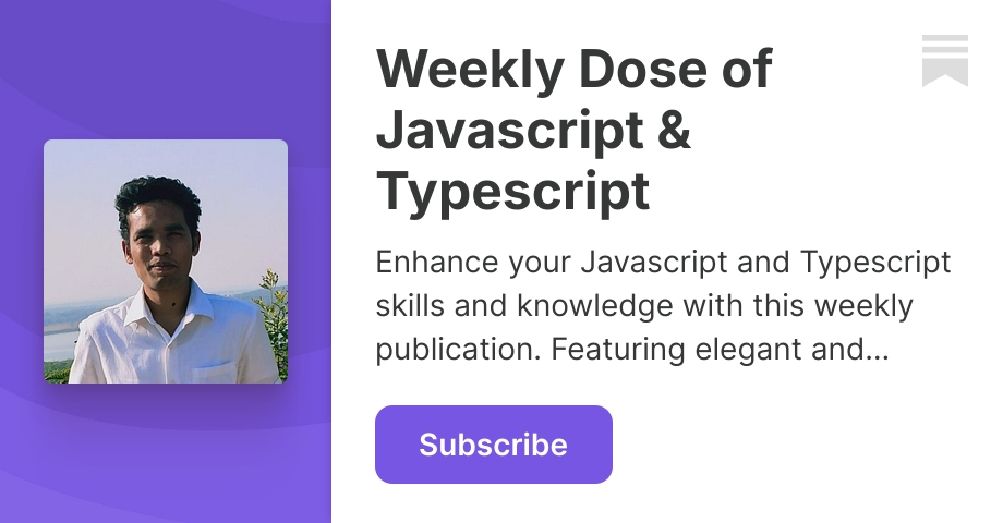 Weekly Dose of Javascript & Typescript | Kailash Chandra Bhakta | Substack